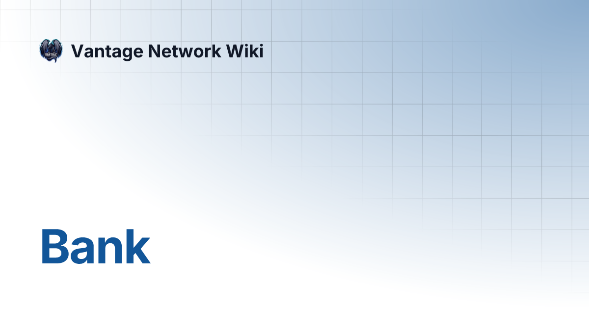 Bank | Vantage Network Wiki